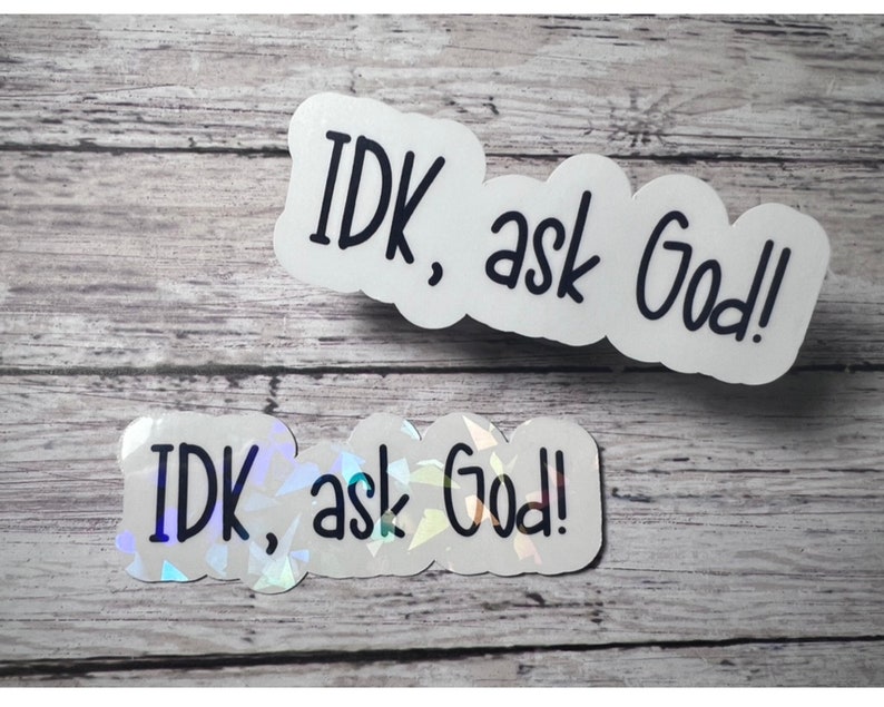 IDK Ask God Sticker, Christian Faith Decal - Etsy
