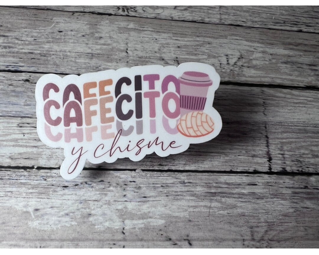 Cafecito Y Chisme, Pan Dulce Sticker, Coffee Sticker, Conchas Sticker ...