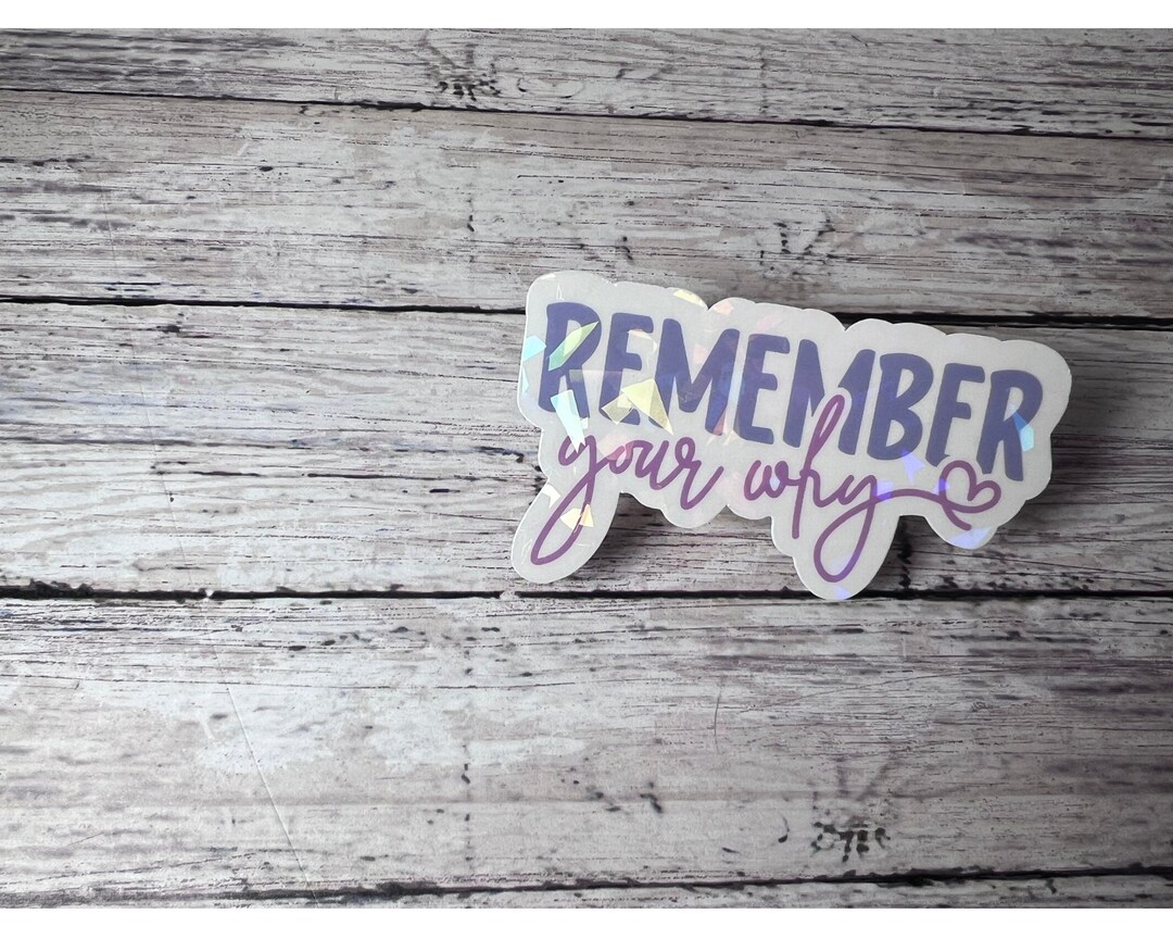 Remember Your Why Sticker, Motivational Sticker, Gift for Friend ...