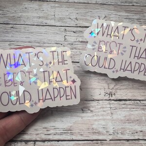 Inspirational Laptop Sticker, What's the That Could Happen ...