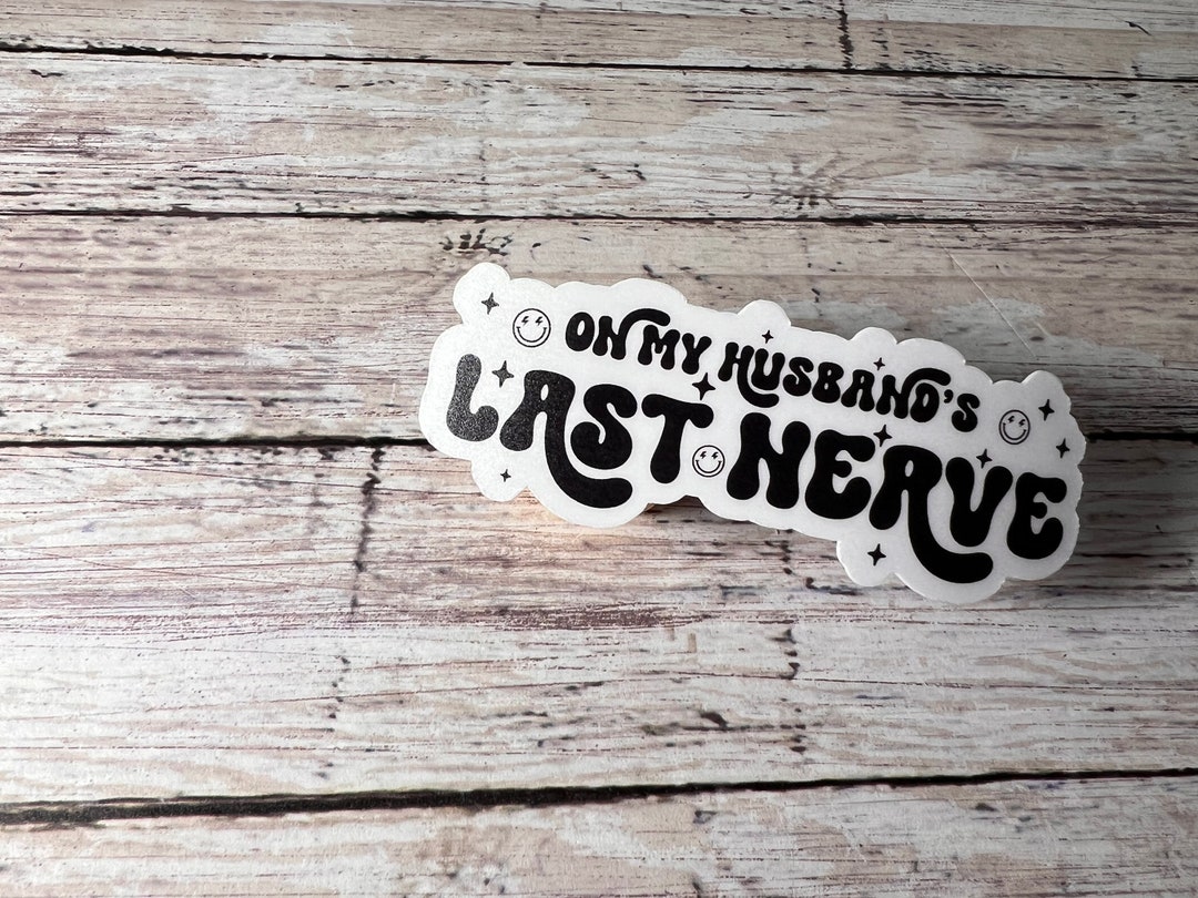On My Husband's Last Nerve Sticker, Trendy Wife Humor - Etsy