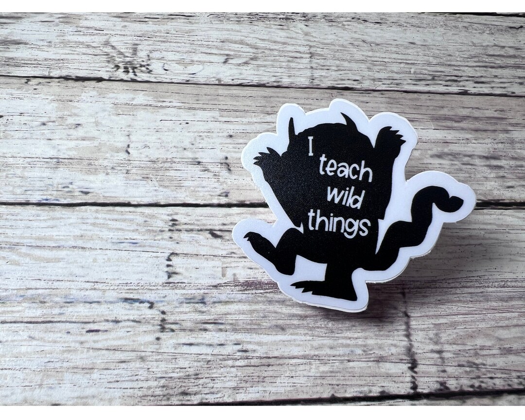 I Teach Wild Things Sticker, Teacher Sticker, Education Sticker ...