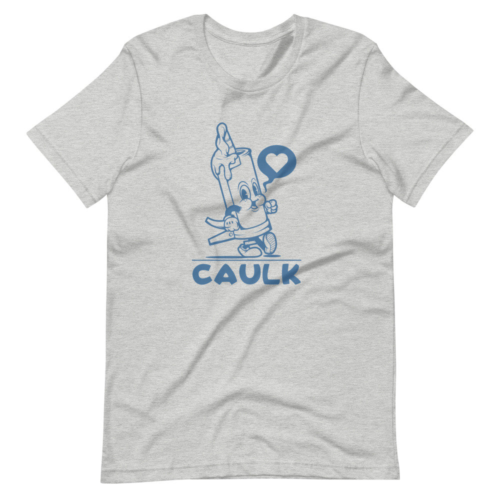 I Love Caulk Shirt Funny Dad Handyman Joke Construction Worker Tees ...