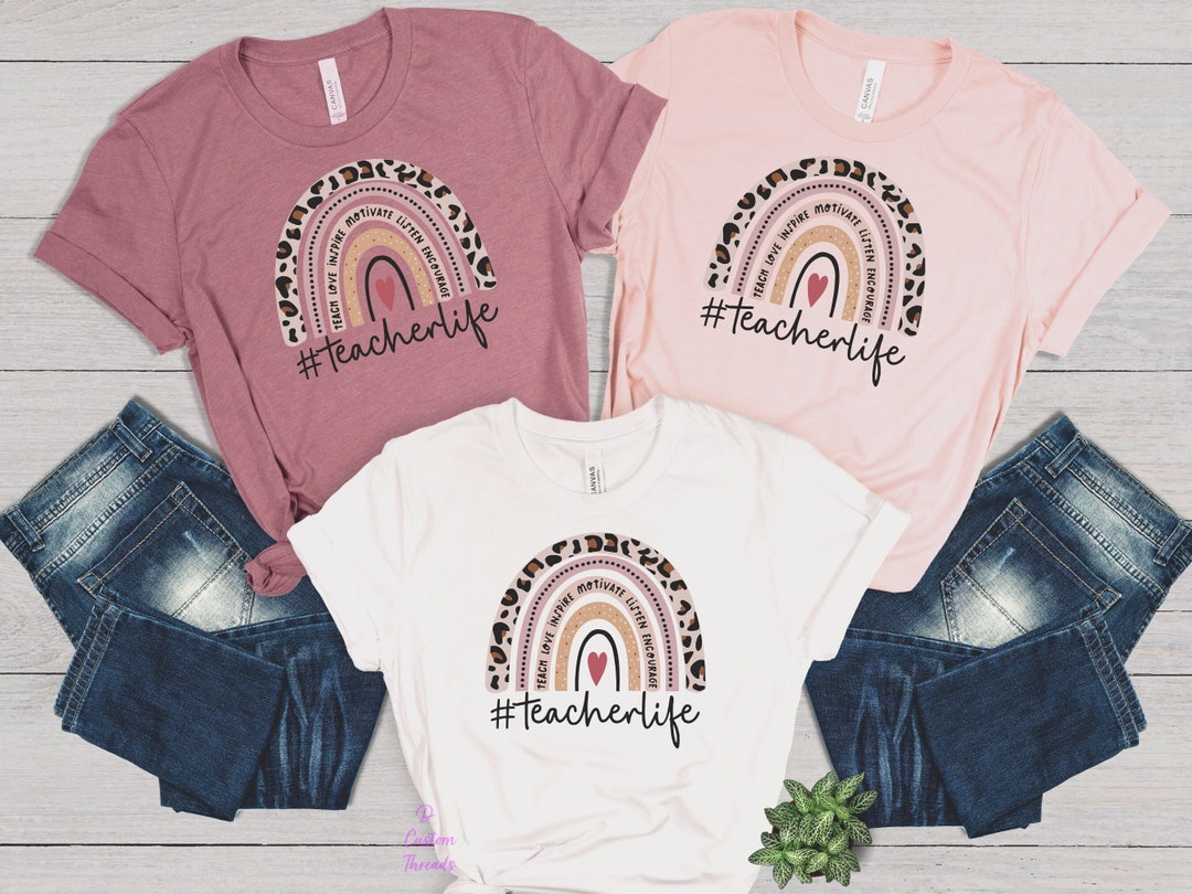 Teacher Life Shirts, Teacher Life Rainbow Shirts, Inspirational Teacher ...