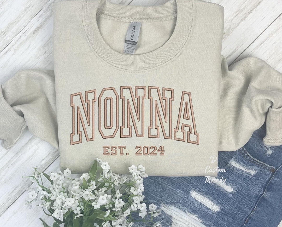 Nonna Sweatshirt Custom Embroidered Nonna Sweater Personalized Est Year ...