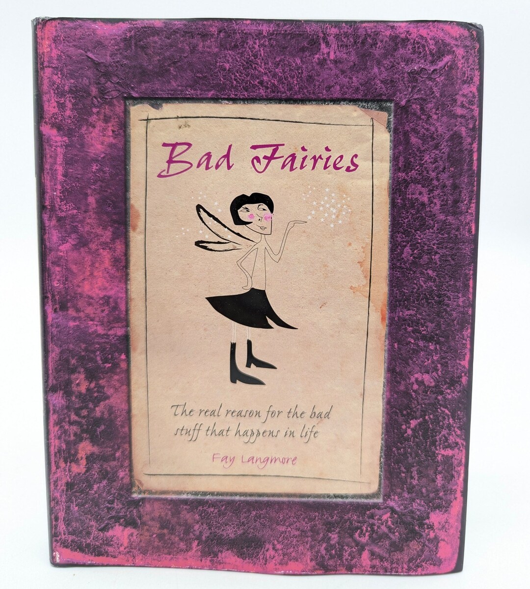 BAD FAIRIES, Fay Langmore the Real Reason for the Bad Stuff That ...