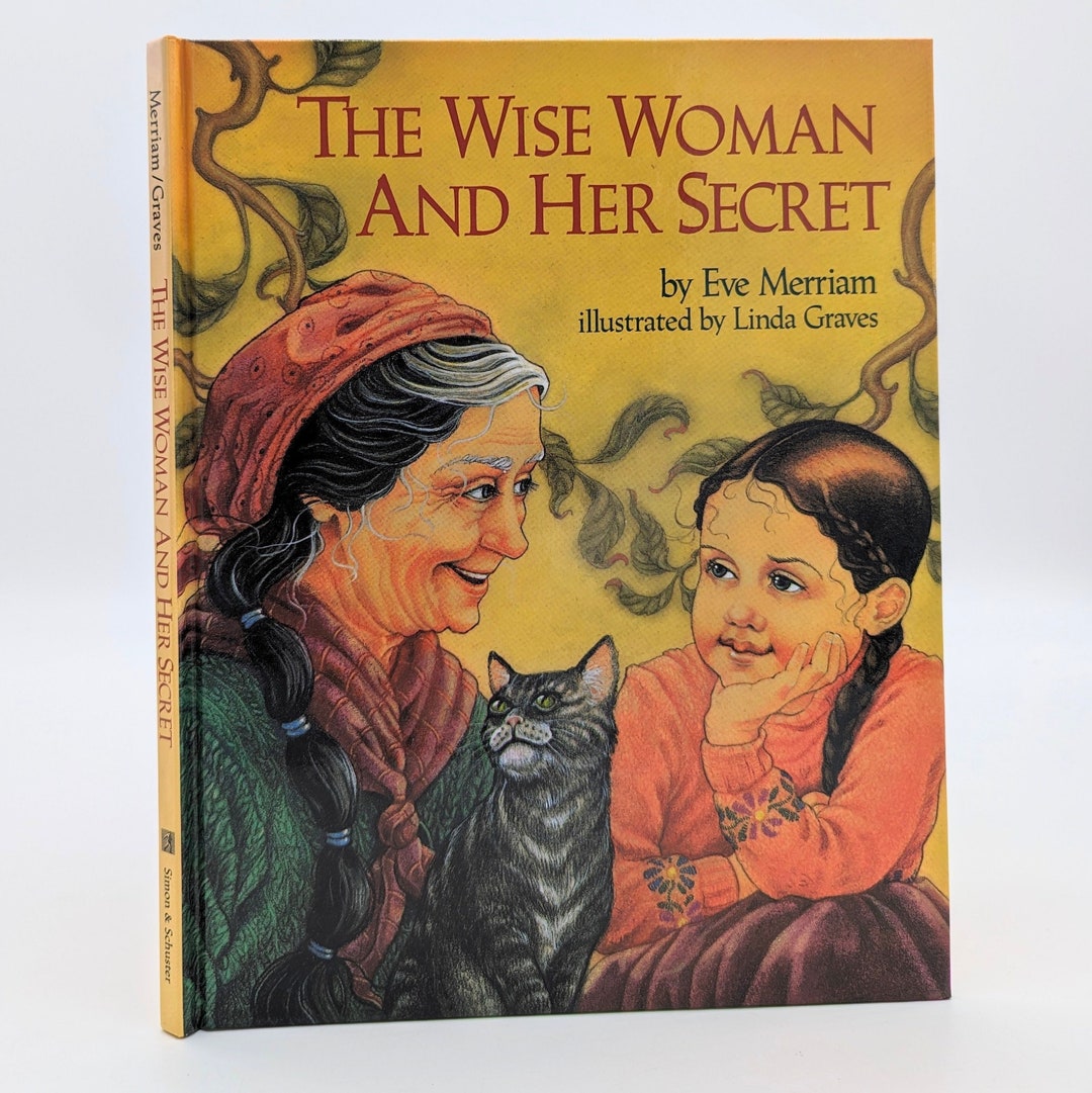 The Wise Woman and Her Secret by Eve Merriam Art by Linda Graves 1991 ...