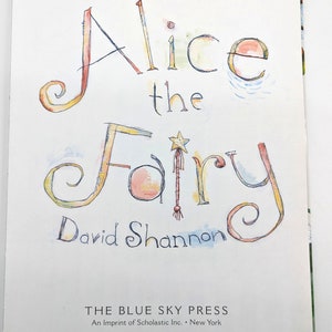 Alice the Fairy by David Shannon, A Fun Story About a Temporary Fairy ...