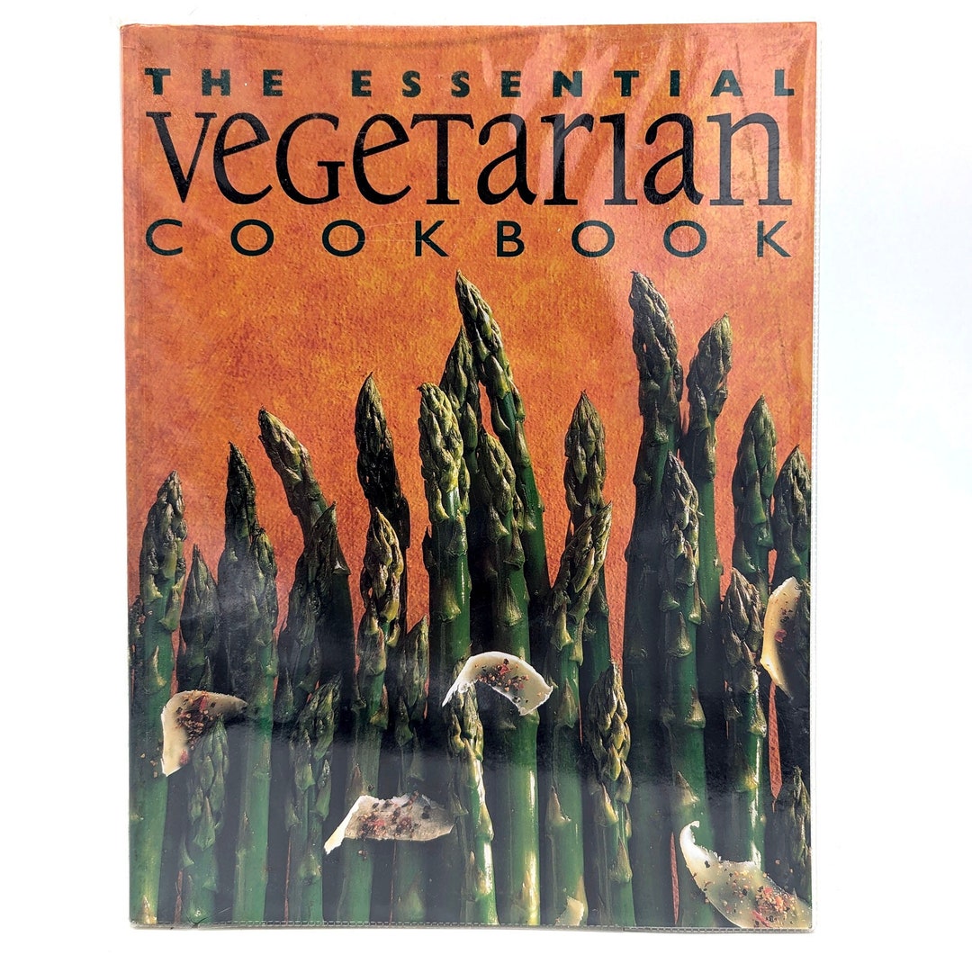 The Essential Vegetarian Cookbook, Recipes From Starters to Desserts ...