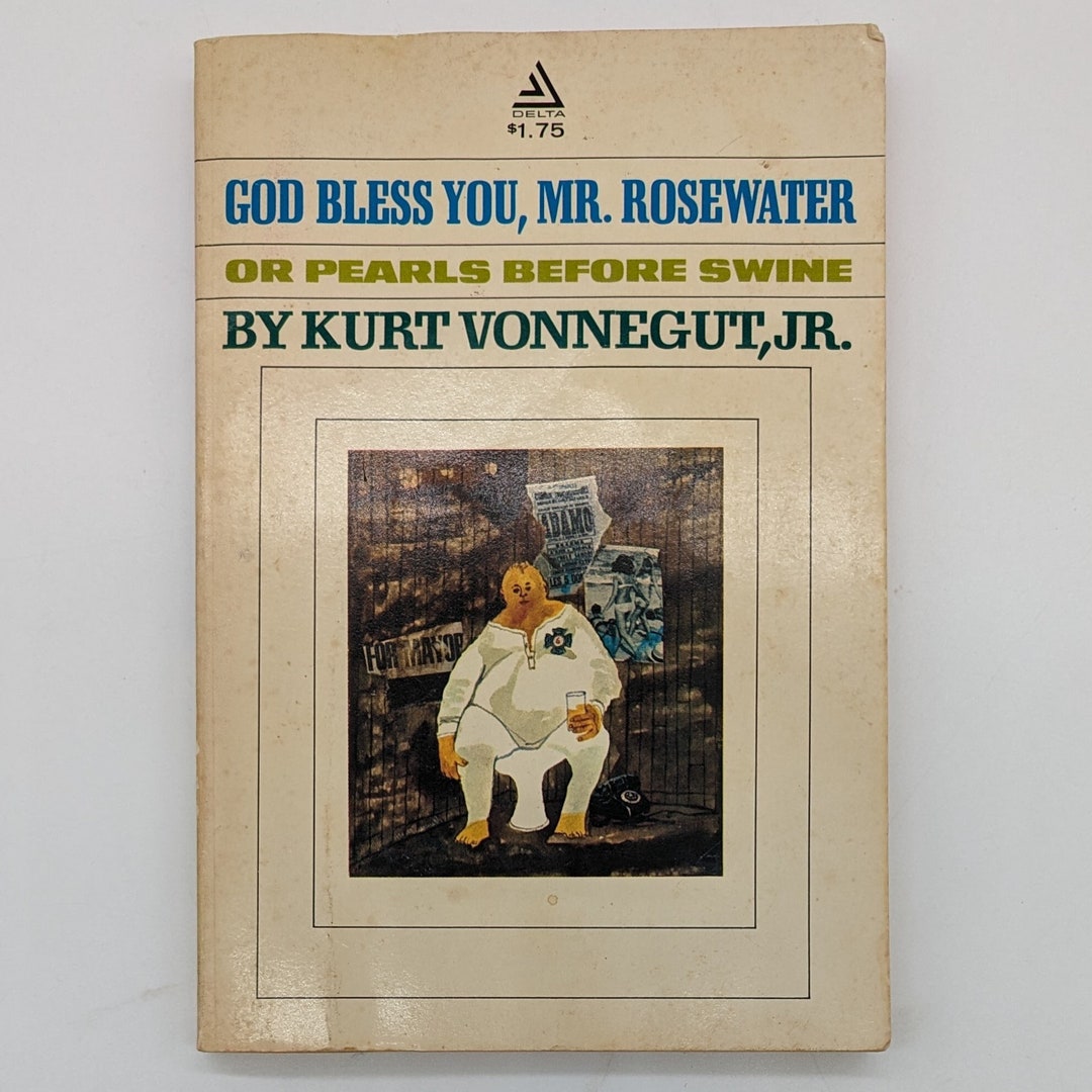 Kurt Vonnegut, Jr. God Bless You, Mr. Rosewater or Pearls Before Swine ...