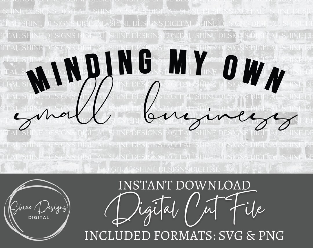 Minding My Own Small Business Svg, Minding My Own Small Business Png ...
