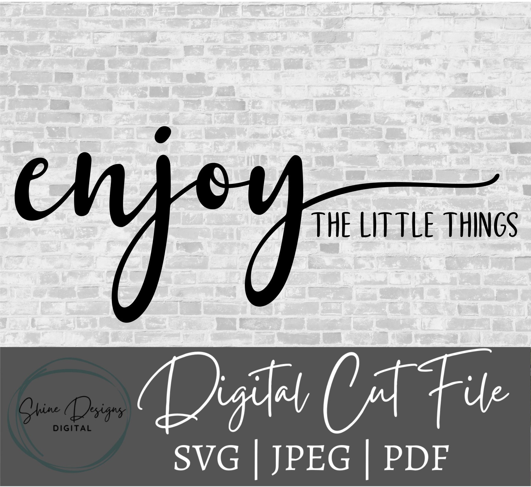 Enjoy the Little Things Svg . Inspirational Cut File . SVG for Sign ...