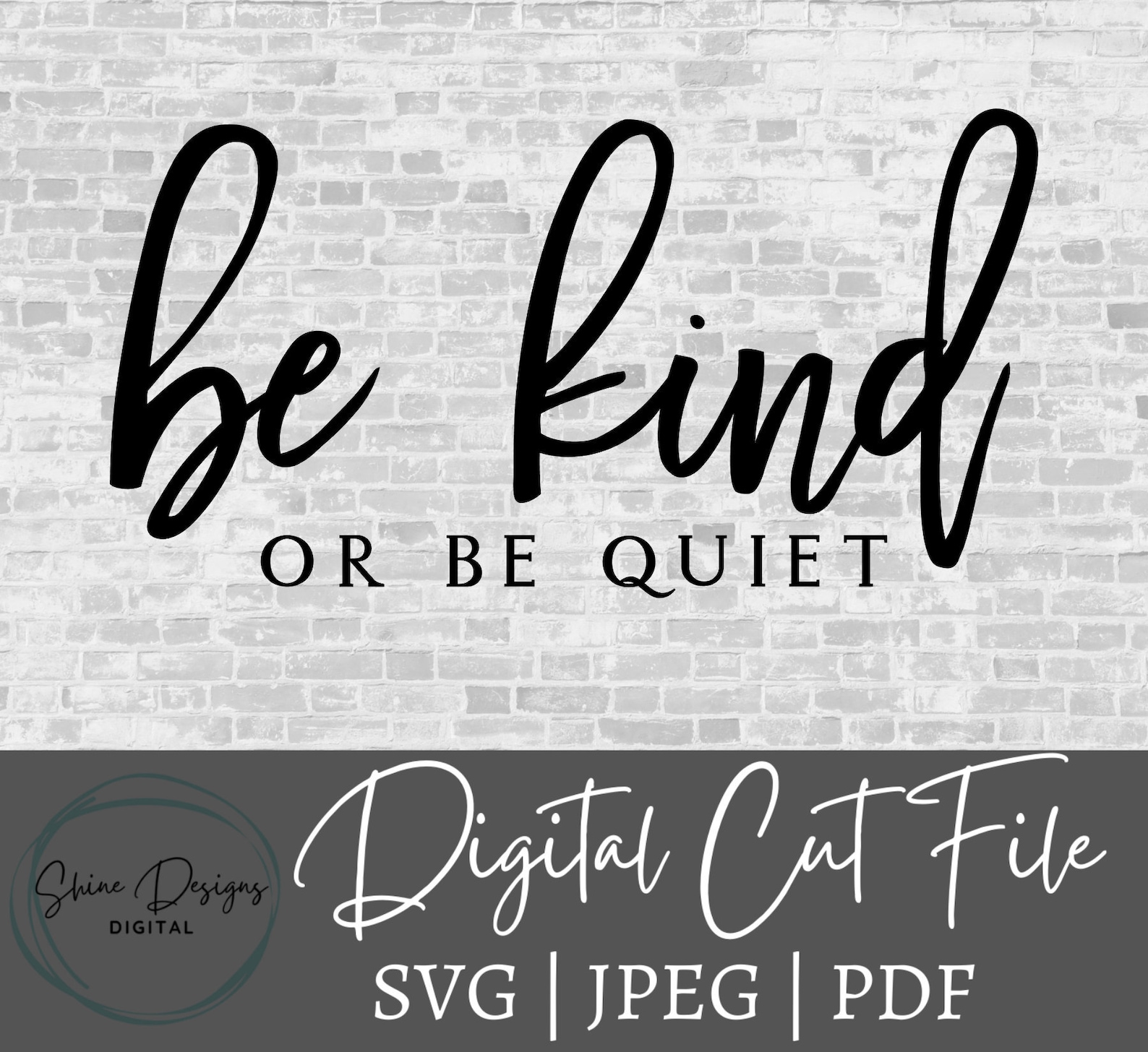 Be Kind SVG . Be Kind or Be Quiet SVG File . Be Kind Cut File . Be Kind ...
