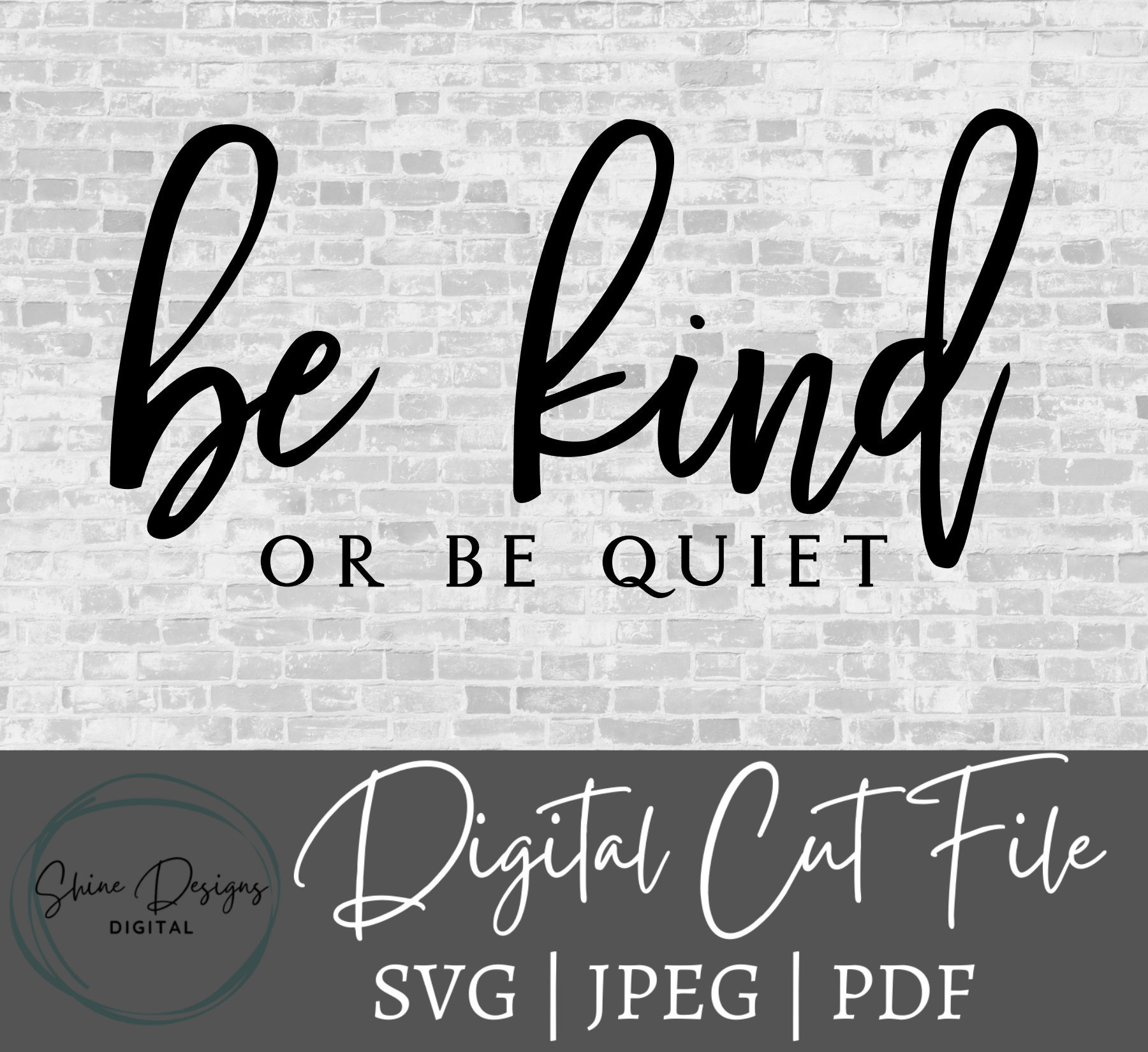 Be Kind SVG . Be Kind or Be Quiet SVG File . Be Kind Cut File . Be Kind ...