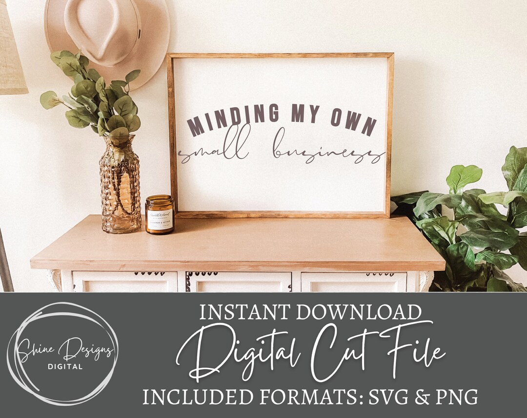 Minding My Own Small Business Svg, Minding My Own Small Business Png ...