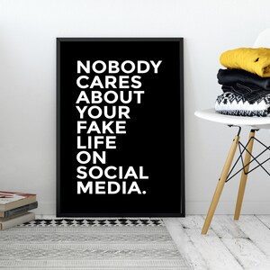 Nobody Cares About Your Fake Life on Social Media Wall Art, Social ...