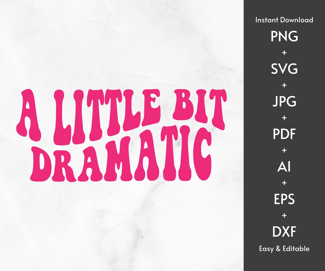A Little Bit Dramatic SVG, Dramatic PNG, Groovy SVG, Funny Svg, Trendy Svg, Wavy Text Svg, Retro ...