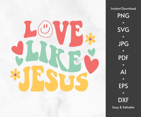 Love Like Jesus SVG Love Like Jesus Png Jesus Love Svg - Etsy