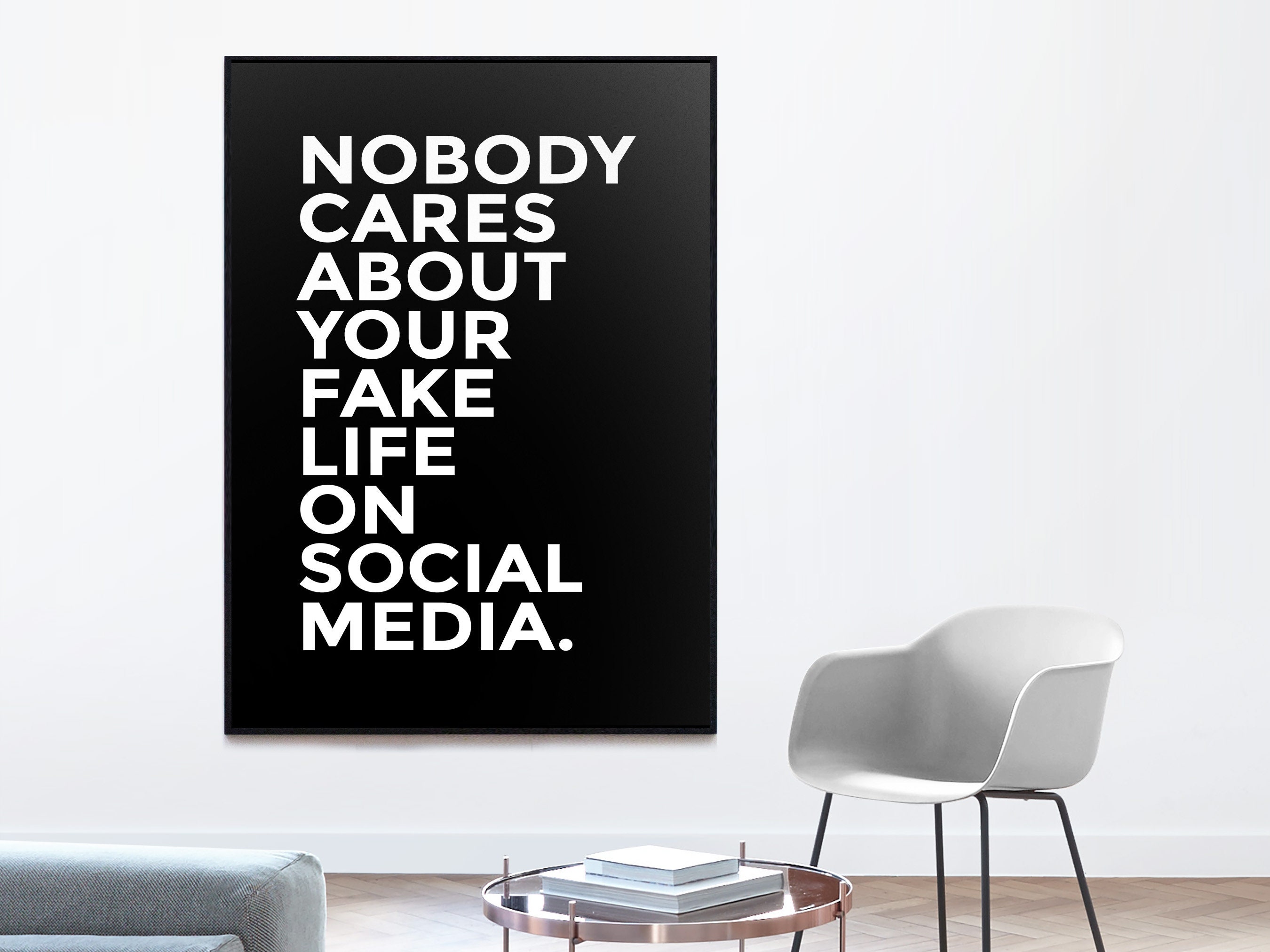 Nobody Cares About Your Fake Life on Social Media Wall Art, Social ...