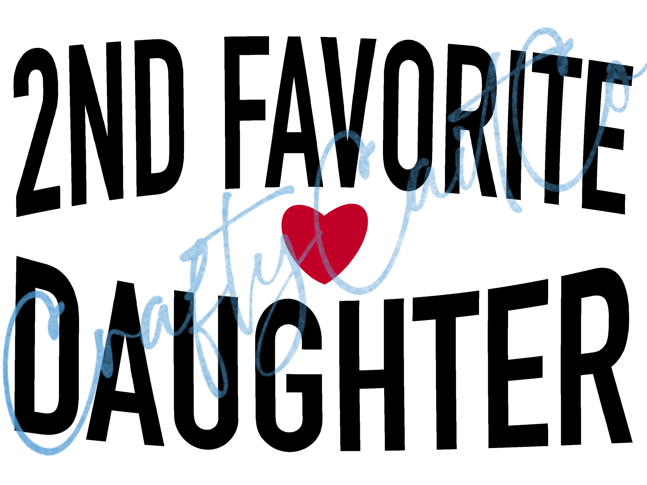 2nd Favorite Daughter PNG | Family PNG | Favorite Child PNG - Etsy