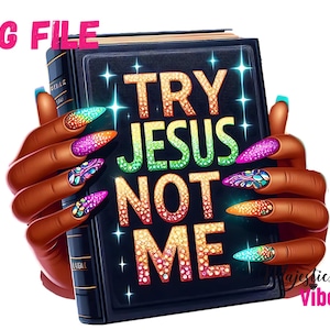 Try Jesus Not Me PNG Black Girl Faith Clip Art Bible Prayer Jesus ...
