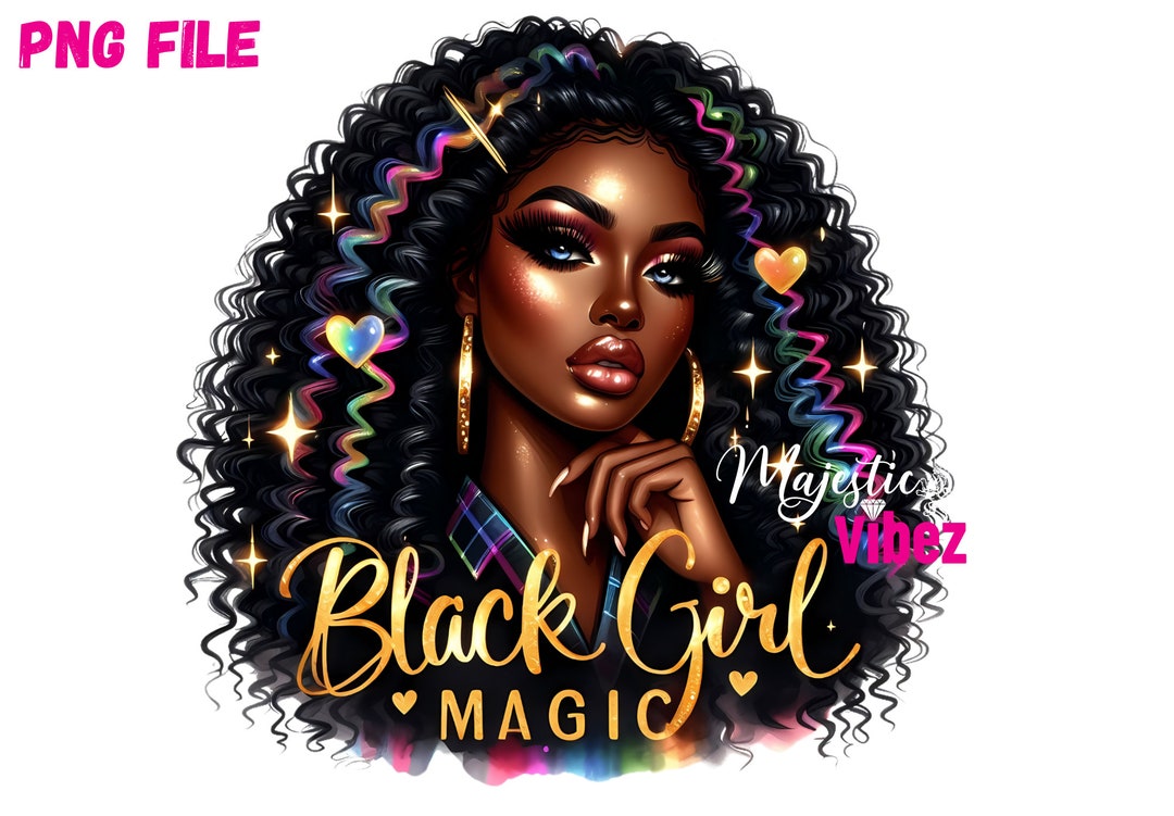 Black Girl Magic PNG Empowering Black Girl Clipart Inspirational Png ...