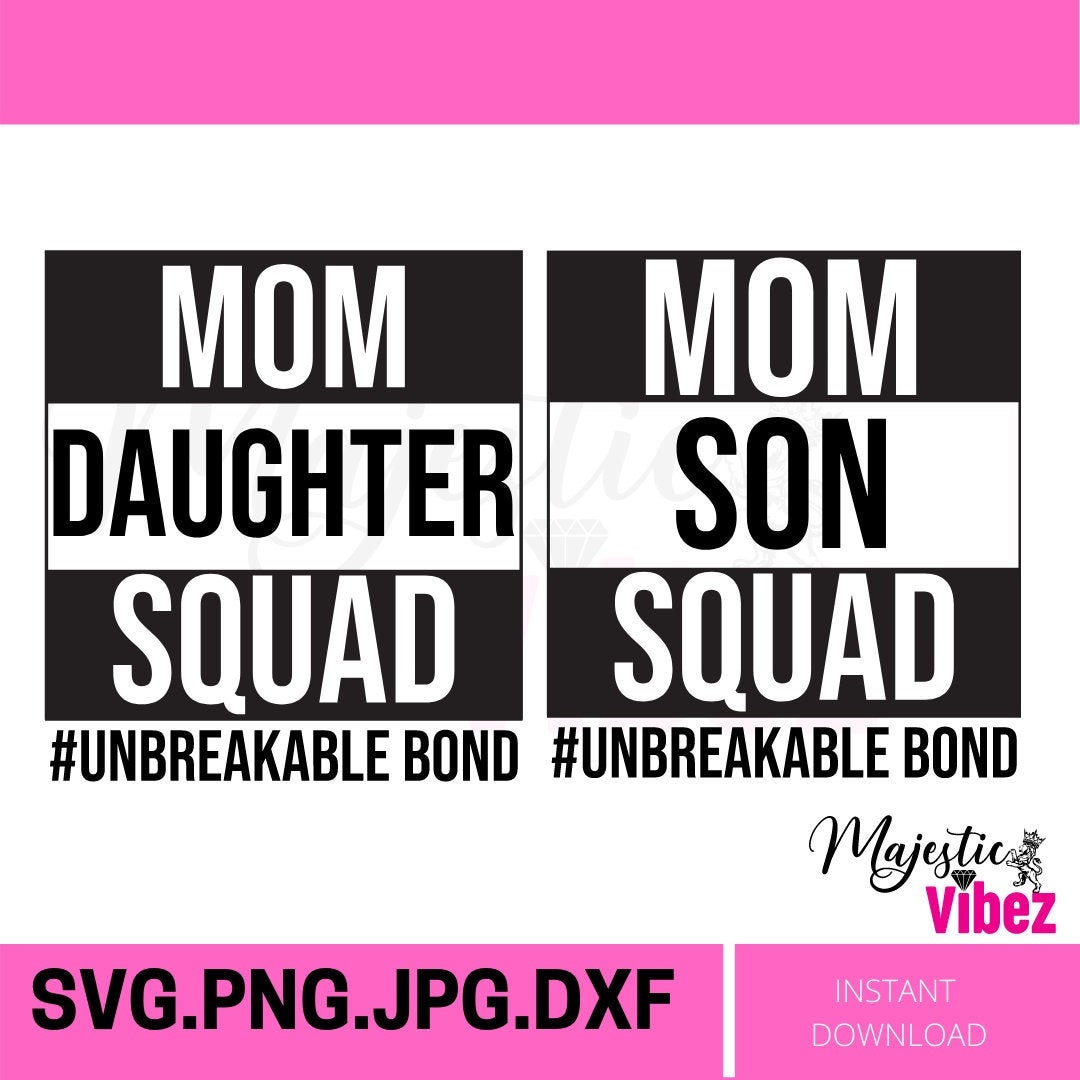 Mom Daughter Squad Svg Mom Son Squad Svg Unbreakable Bond Etsy Ireland