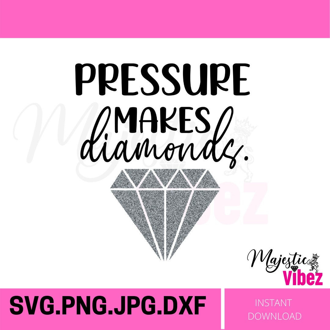 Pressure Makes Diamonds SVG Women Svgs Inspirational Quotes | Etsy