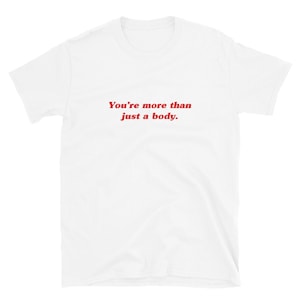 You're More Than Just a Body T-shirt | Feminism Shirt | Feminist ...