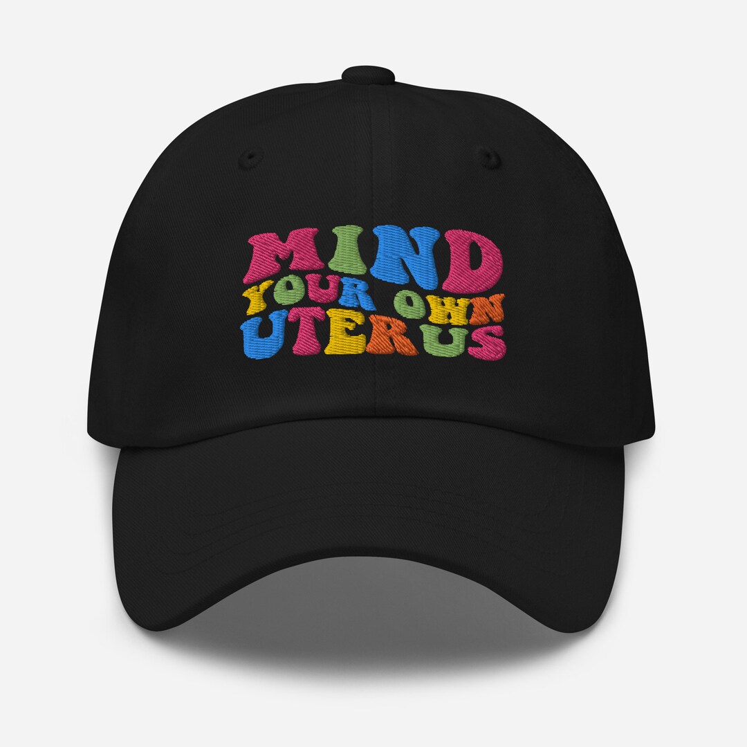 Mind Your Own Uterus Hat, Feminist Dad Hat, Reproductive Rights ...