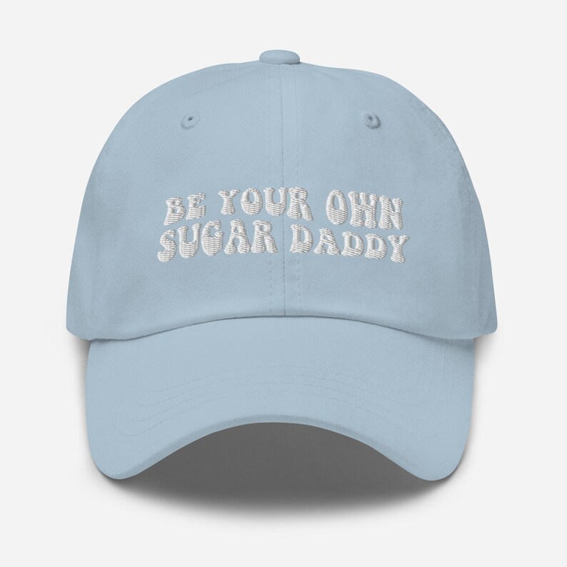 Be Your Own Sugar Daddy, Embroidered Dad Hat, Aesthetic Hat, Women ...