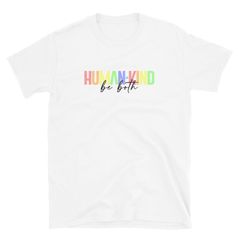 Human Kind Be Both T-shirt Humankind Shirt Rainbow Colors - Etsy