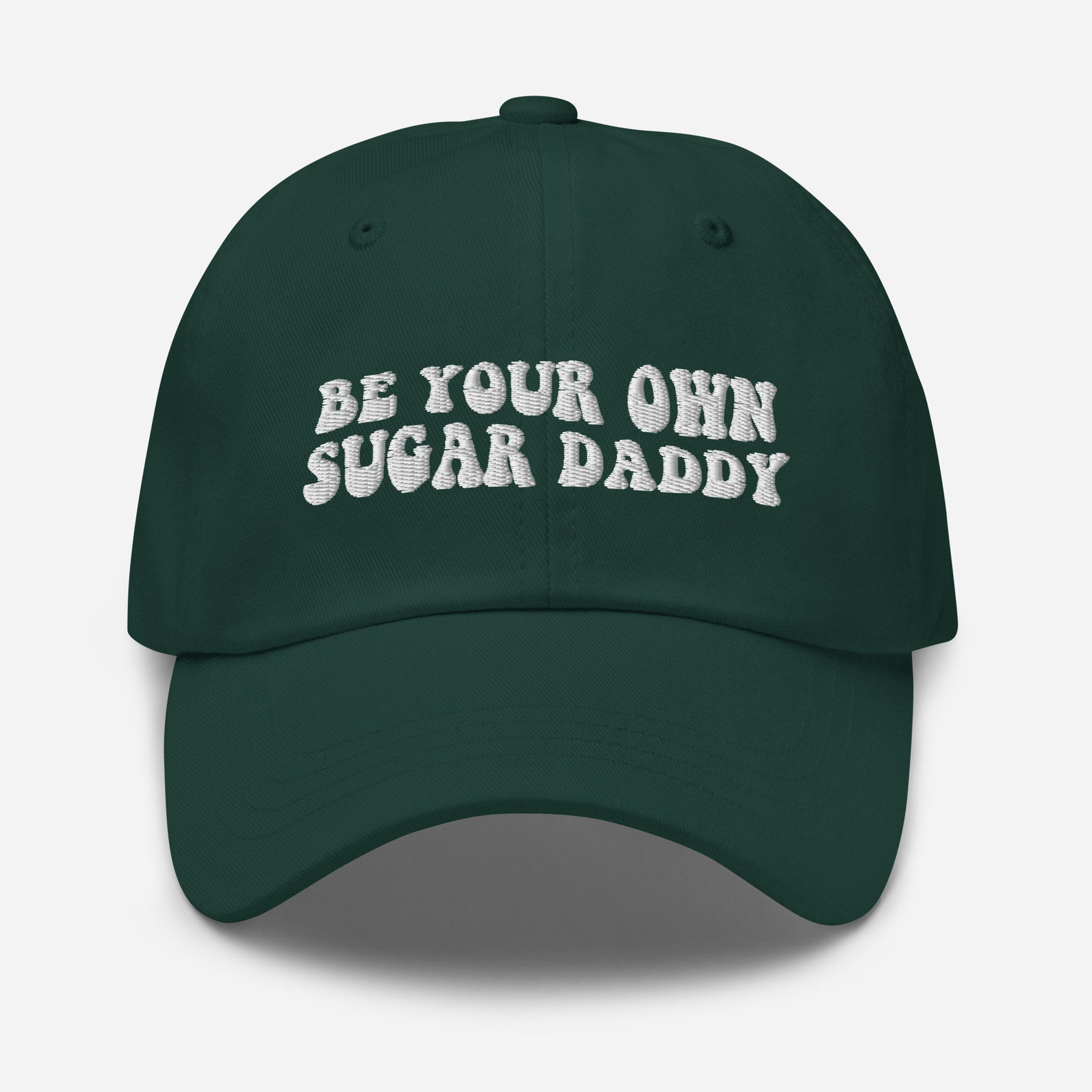 Be Your Own Sugar Daddy, Embroidered Dad Hat, Aesthetic Hat, Women ...
