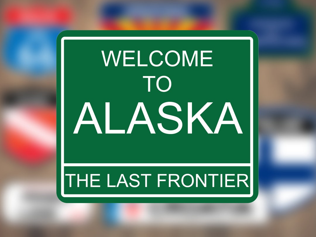 Welcome to Alaska Sign Stickers | Alaska the Last Frontier Stickers - Etsy