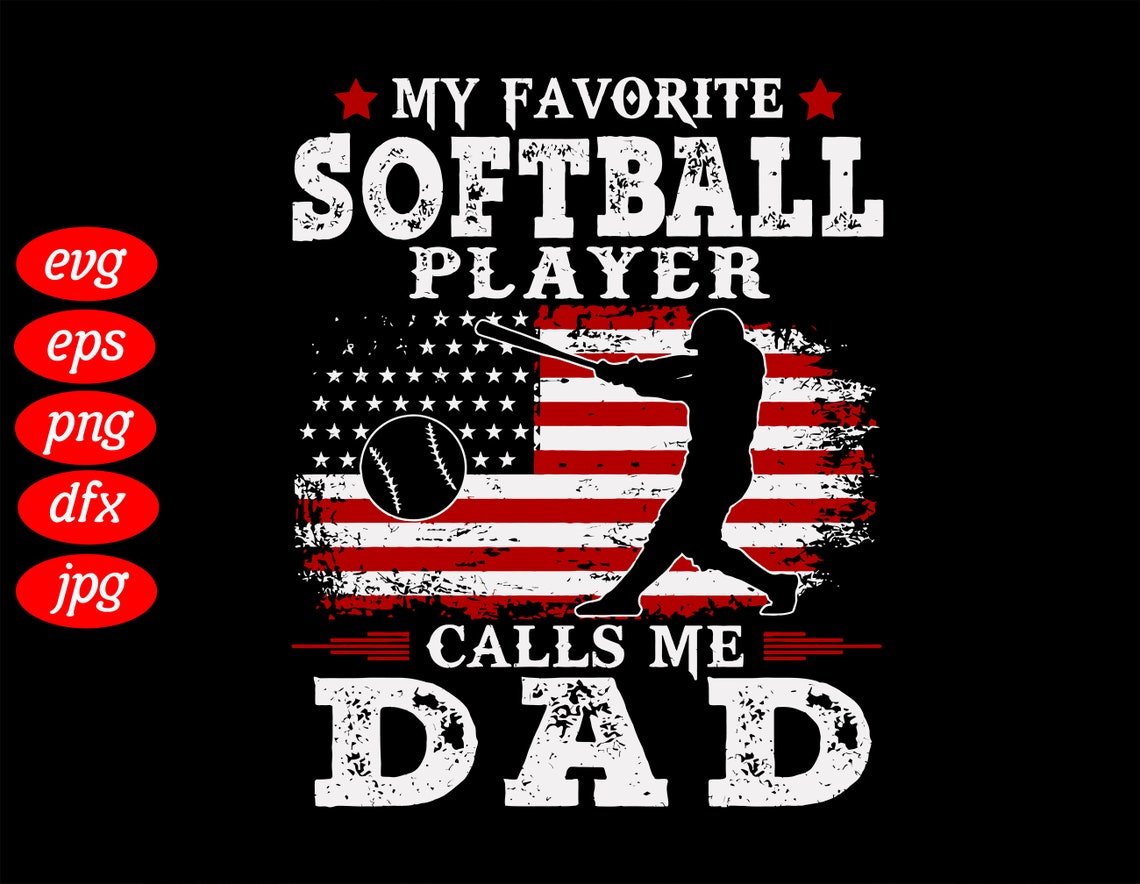 My Favorite Softball Player Calls Me Dad Svg American Etsy