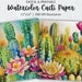 Watercolor Cacti Digital Paper Pack | Watercolor Cactus Backgrounds ...