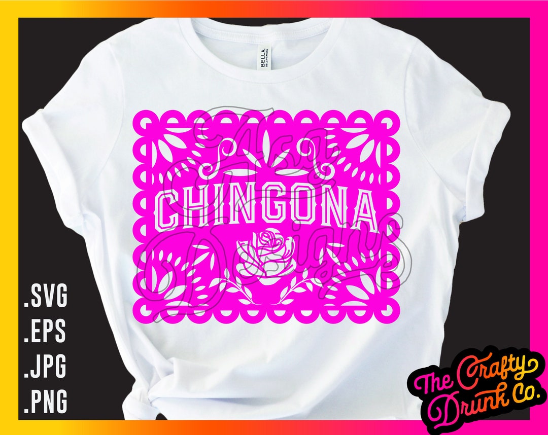 Chingona Papel Picado PNG / Chingona SVG / Chingona PNG / Sublimation ...