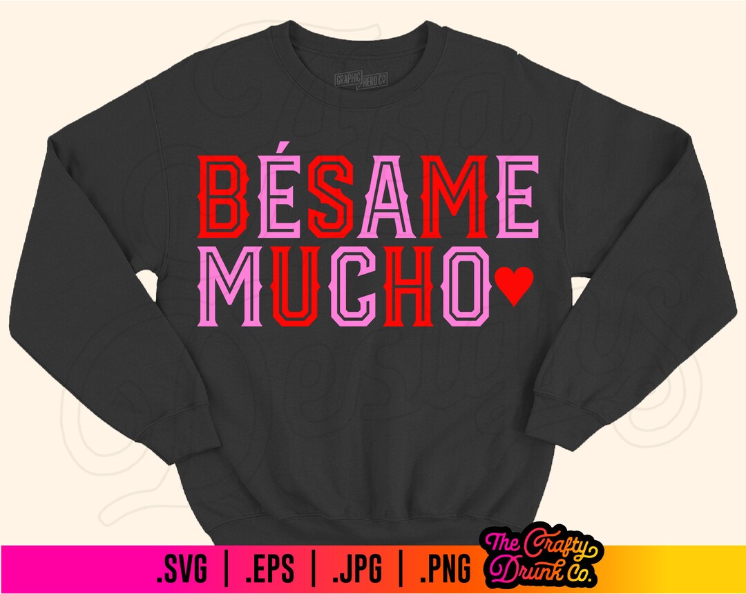 Valentines Besame Mucho Love SVG / .png / .jpg / .pdf - Cute Valentines ...