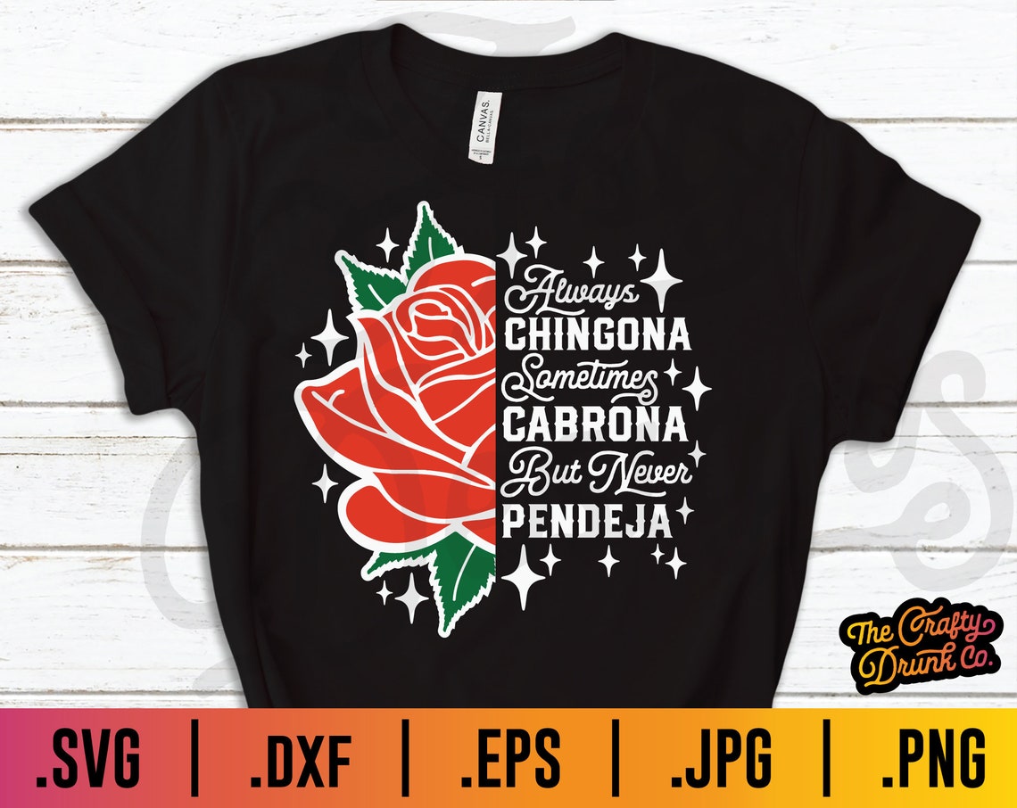 Always Chingona Sometimes Cabrona but Never Pendeja SVG - Etsy