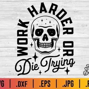 Work Hard or Die Trying SVG - Etsy