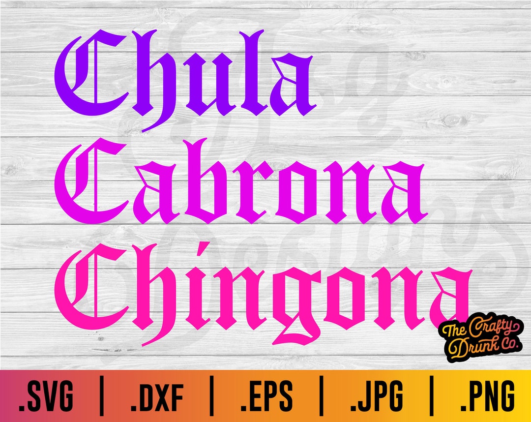 Chula Cabrona Chingona SVG - Old English Spanish Svgs - Etsy