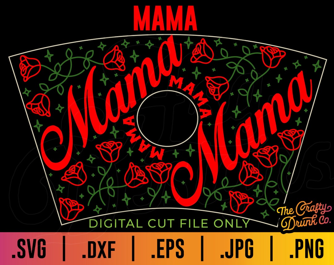 Mama Starbucks Cup Wrap Roses Svg, Mama Cup Wrap, Mothers Day Cup Wrap ...