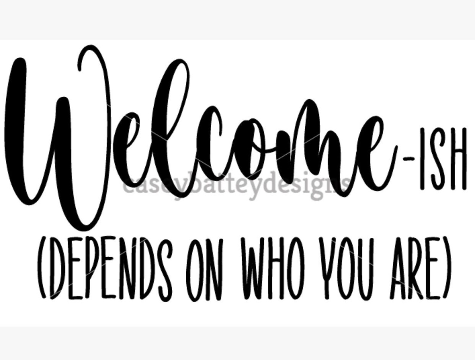 Welcome-ish Sign SVG/PNG - Etsy