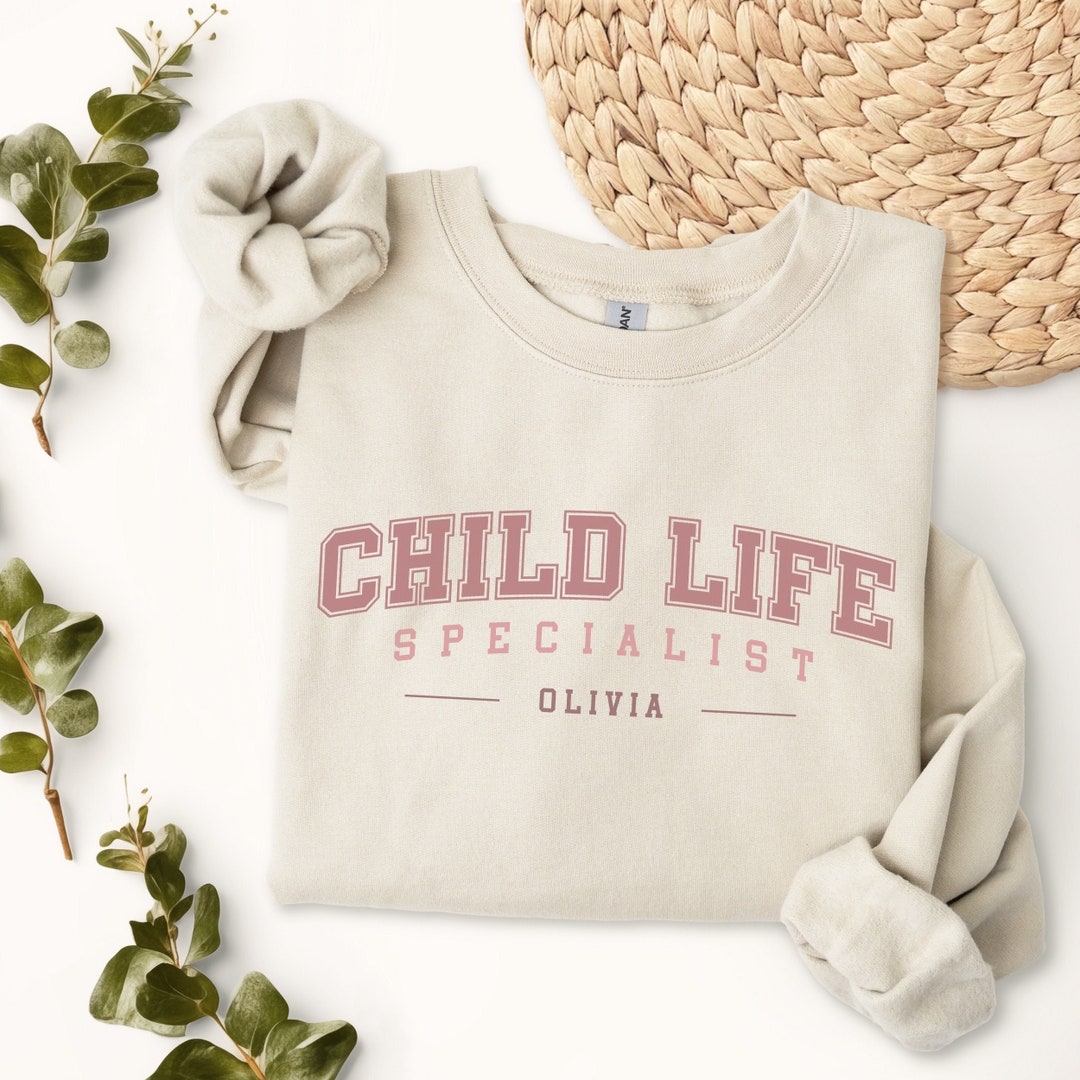 Custom Child Life Specialist Sweatshirt, Child Life Month Gift, Child ...