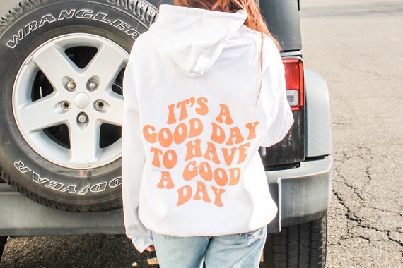 It's a Good Day to Have a Good Day Hoodie Trendy Hoodie - Etsy