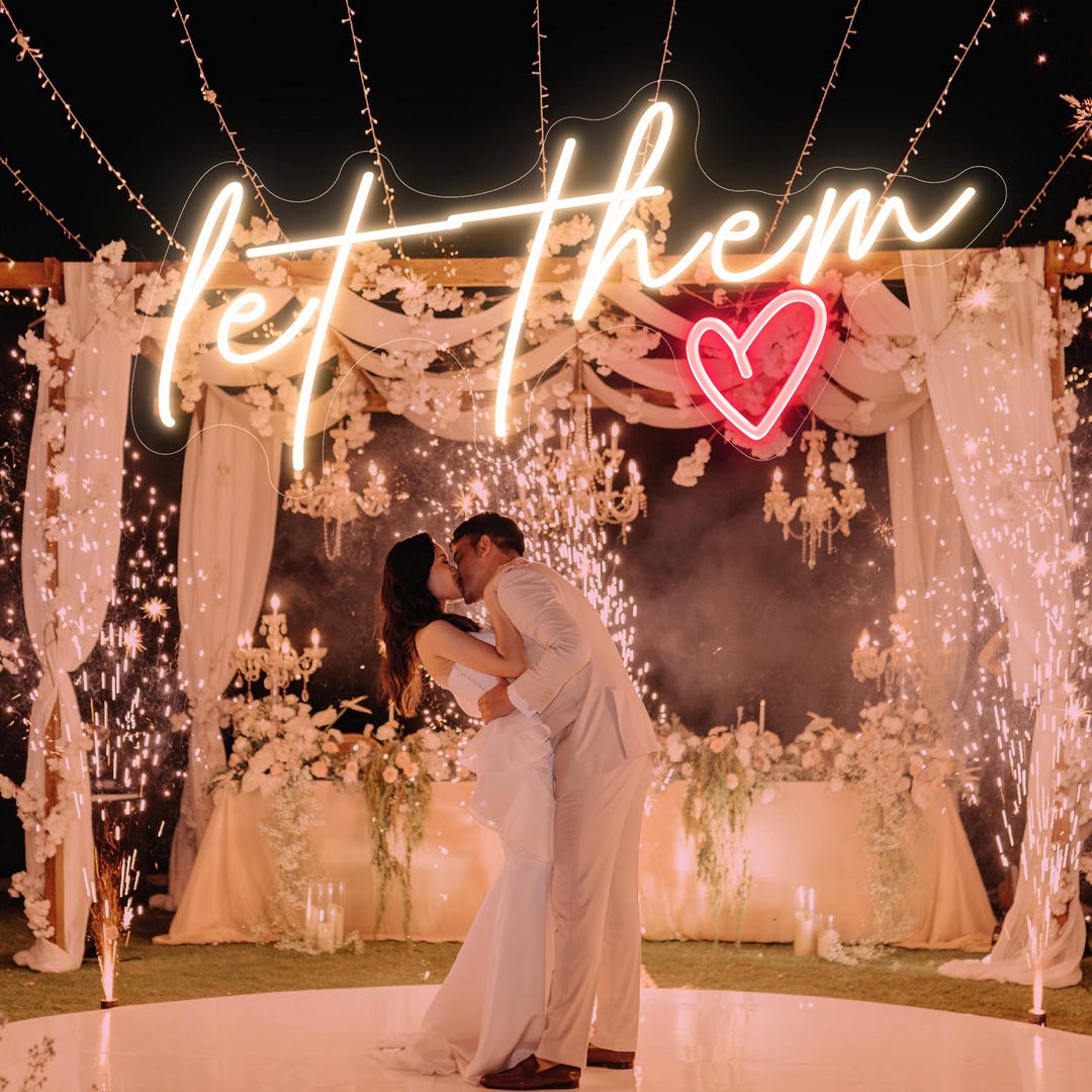 Let Them Neon Sign Wedding, Custom Neon Sign, Wedding Neon Sign, Let ...