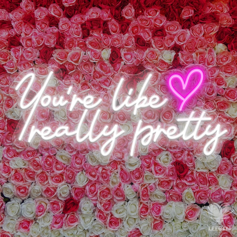 You're Like Really Pretty Custom Neon Sign Heart Neon - Etsy