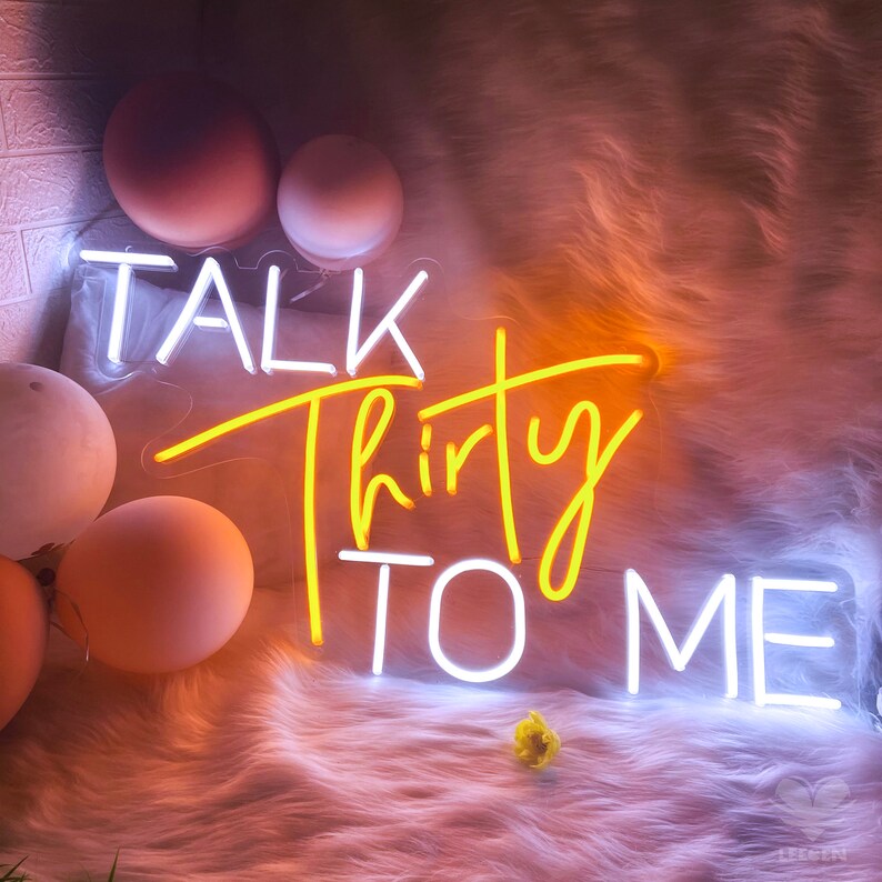 Talk Thirty to Me Custom Neon Sign, Party Neon Sign, 30th Birthday ...