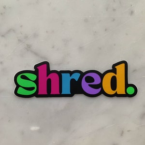 Shred Sticker, Gift for Skiers or Mountain Lovers, Snowboard, Surf ...