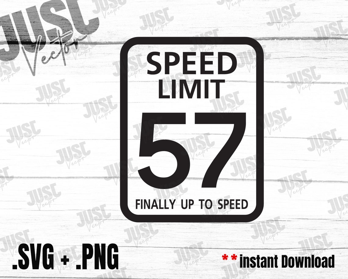 Speed Limit 57 Finally up to Speed Birthday 57 Svg Number - Etsy